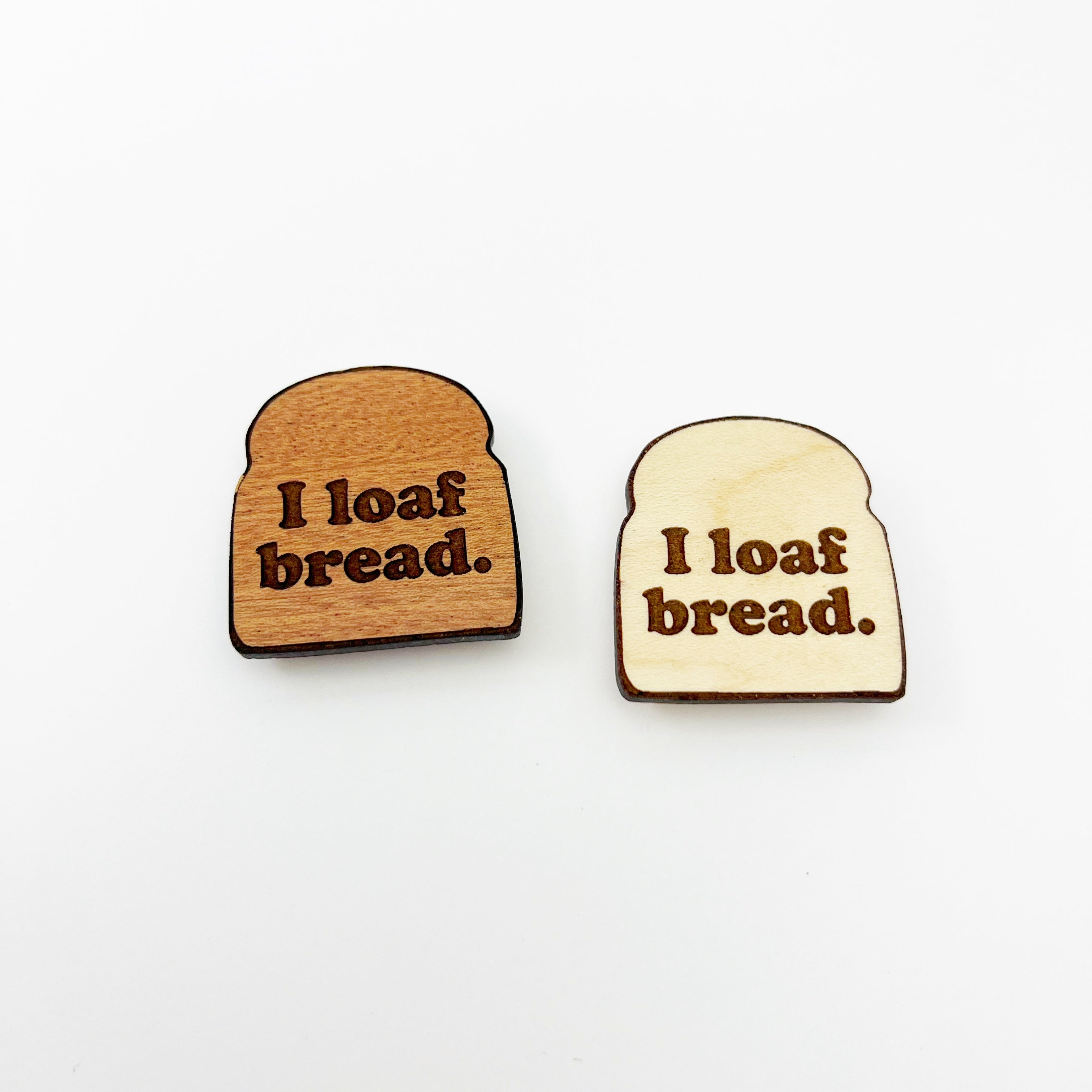 “I loaf bread” - magnet – littlebitzstore